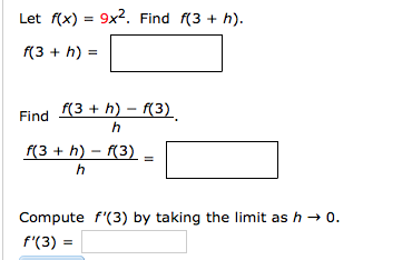 Solved Let f(x)= 9x^2. Find f(3+h). f(3+h)= Find | Chegg.com