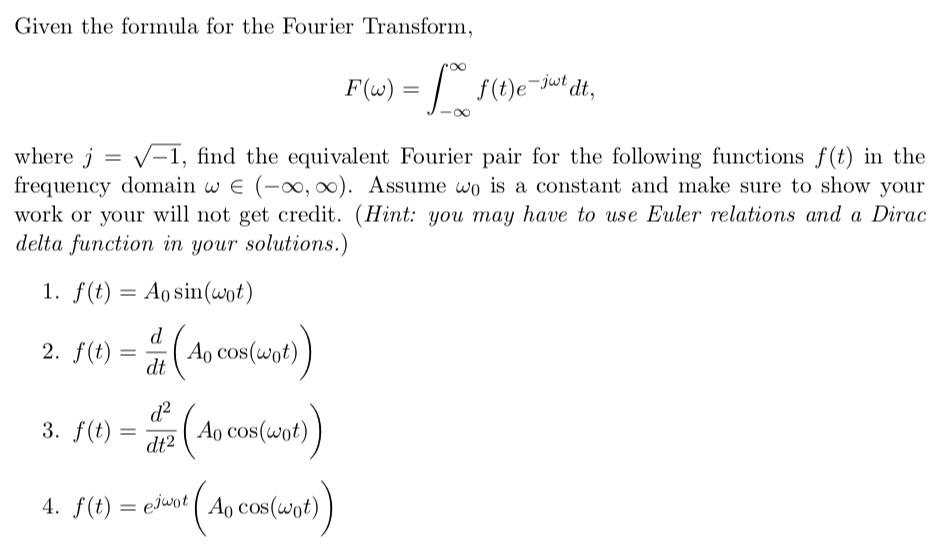 Solved Given the fornmula for the Fourier Transform, 0O | Chegg.com