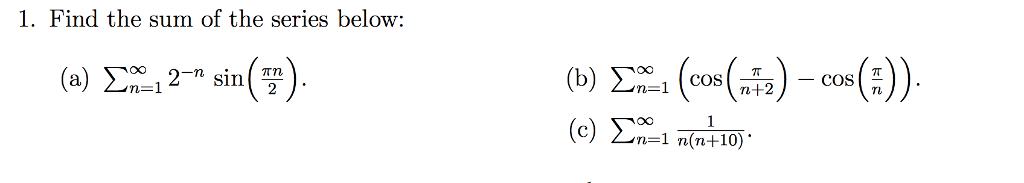 Solved Find the sum of the series below: sigma^infinity_n = | Chegg.com