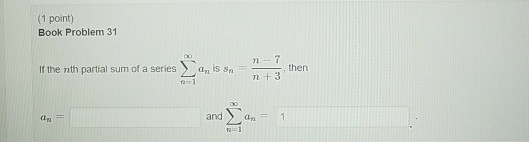 Solved (1 point) Book Problem 31 72 If the nth partial sum | Chegg.com