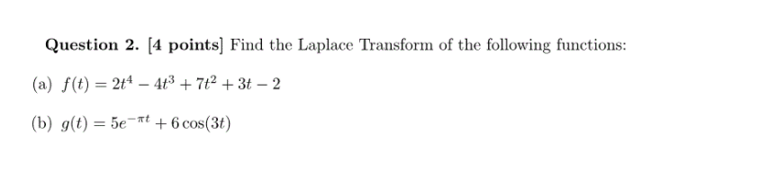 Solved Question 2. [4 points] Find the Laplace Transform of | Chegg.com
