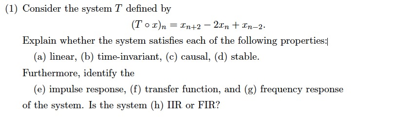 Solved Consider the system T defined by (T | Chegg.com