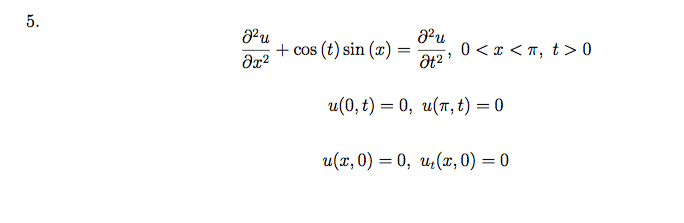 Solved Pratial^2 u/partial x^2 + cos (t) sin (x) = | Chegg.com