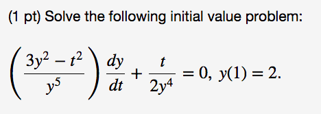 Solved (1 pt) Solve the following initial value problem: ( | Chegg.com
