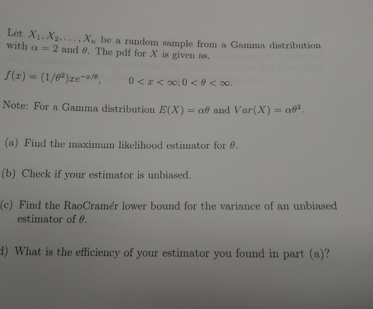 Solved Let X1, X2... , Xn be a random sample from a Gamma | Chegg.com