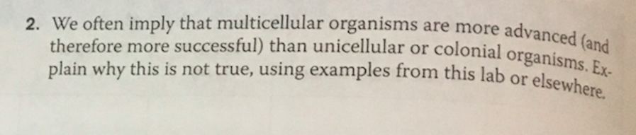 We often imply that multicellular organisms are more | Chegg.com