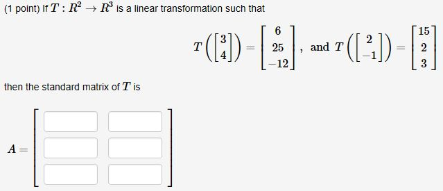 Solved (1 point) If T : R2 → R3 is a linear transformation | Chegg.com