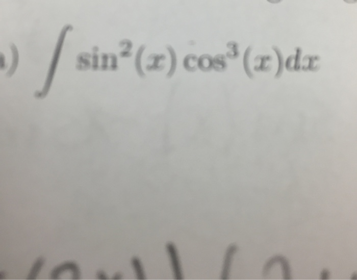Solved Integral Sin 2 x Cos 3 x Dx Chegg