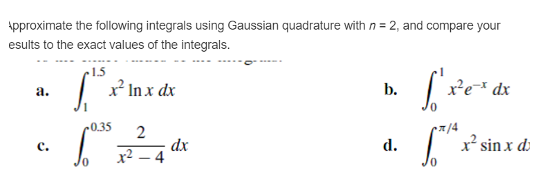 Solved Approximate the following integrals using Gaussian | Chegg.com