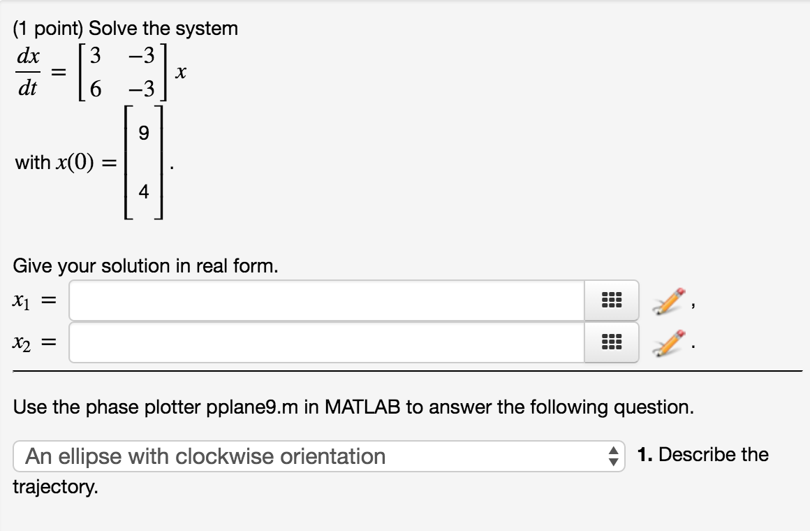 Solved Solve the system dx/dt = [3 6 -3 -3] x with x(0) = | Chegg.com