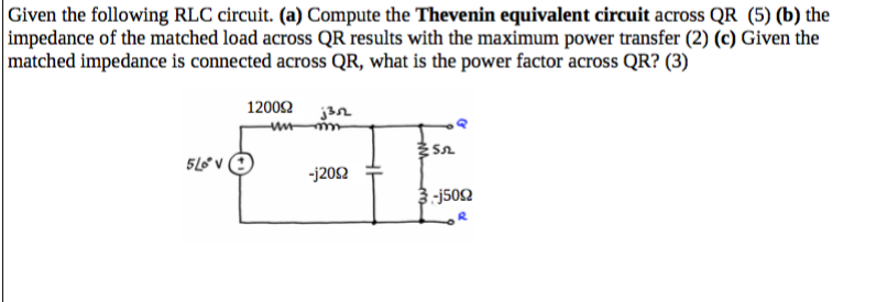Solved Given the following RLC circuit, Compute the Thevenin | Chegg.com
