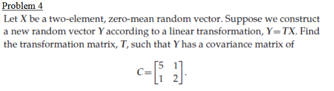 Let X be a two-element, zero-mean random vector. | Chegg.com