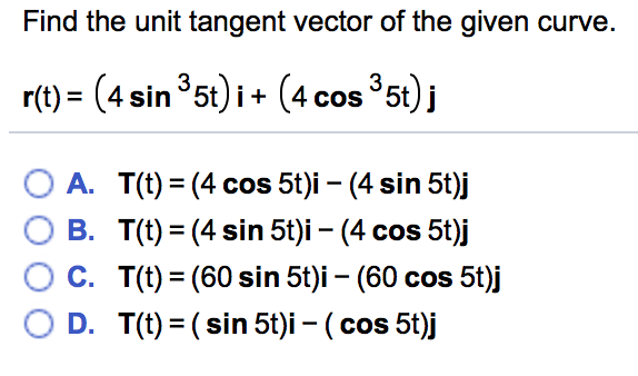 Solved Find the unit tangent vector of the given curve. r(t) | Chegg.com