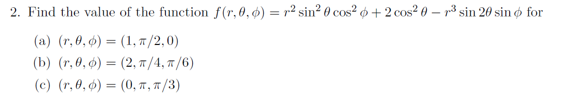 Solved Find the value of the function f(r, theta, phi) = r^2 | Chegg.com