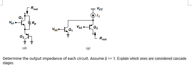 Solved Vcc out b1 a1 02 Rout Determine the output impedance | Chegg.com