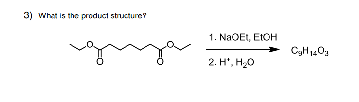Solved 3) What is the product structure? 1. NaOEt, EtOH ??? | Chegg.com