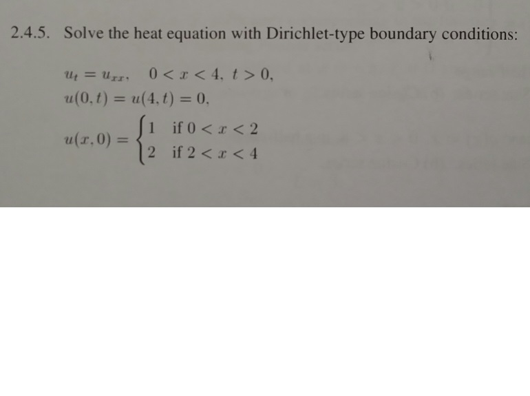 Solved 2.4.5. Solve the heat equation with Dirichlet-type | Chegg.com