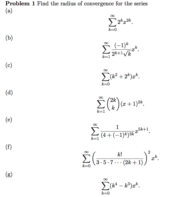Solved Problem 1 Find the radius of convergence for the | Chegg.com