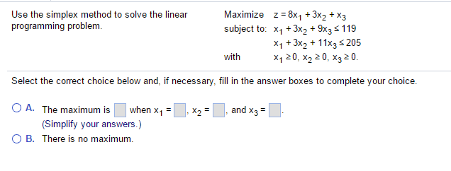 Solved Use the simplex method to solve the linear Maximize z | Chegg.com