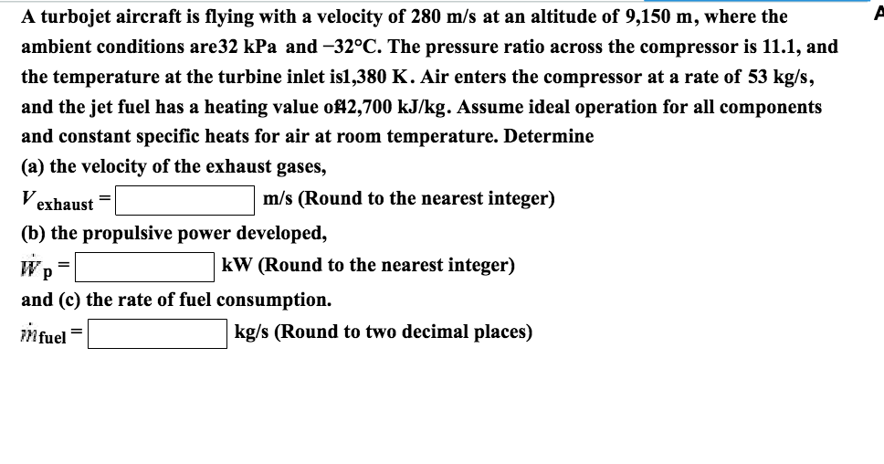 Solved A turbojet aircraft is flying with a velocity of 280 | Chegg.com