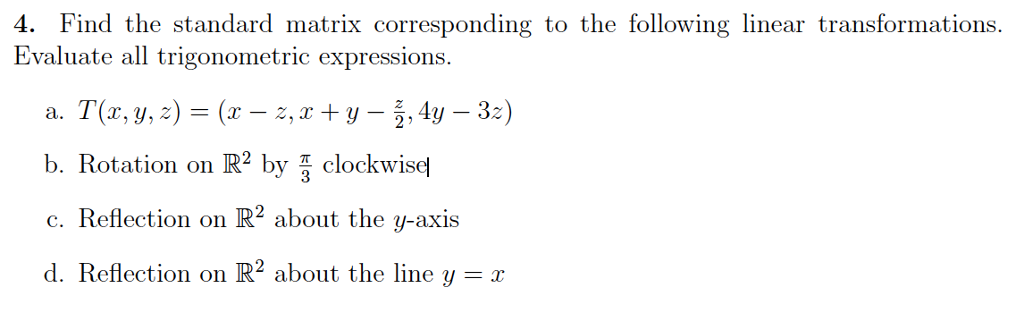 Solved 4. Find the standard matrix corresponding to the | Chegg.com
