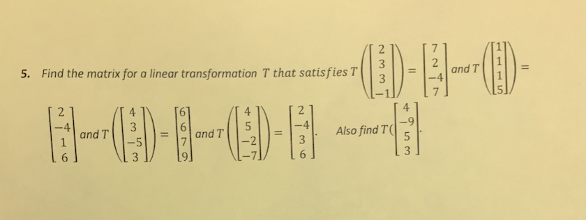 Solved Find the matrix for a linear transformation T that | Chegg.com