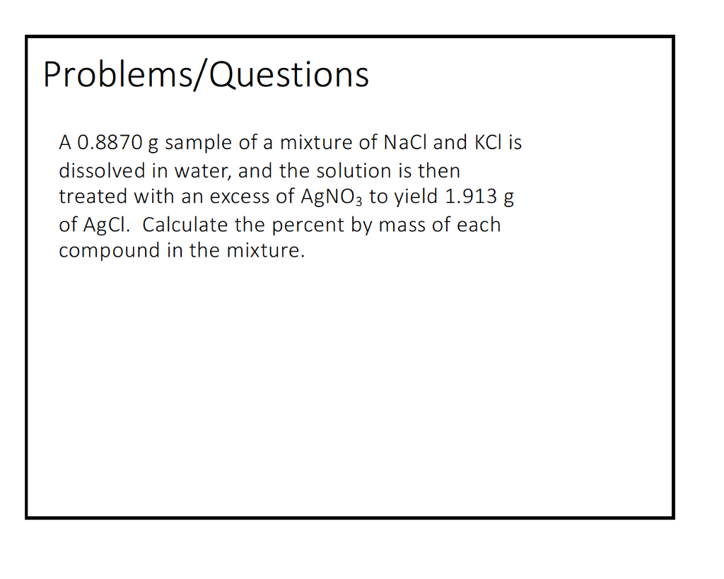 Solved A 0.8870 g sample of a mixture of NaCl and KCl is | Chegg.com