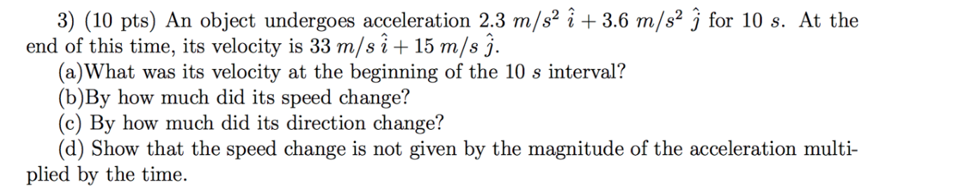 Solved An Object Undergoes Acceleration 2 3 M S 2 I 3 6