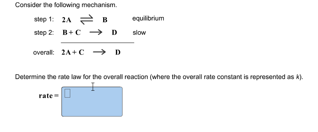 Solved Consider the following mechanism. Determine the rate | Chegg.com