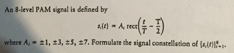 An 8-level PAM signal is defined by s_i(t) = A_i | Chegg.com
