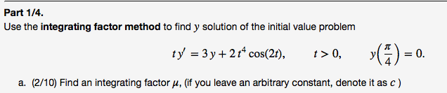 Solved Part 1/4. Use the integrating factor method to find y | Chegg.com