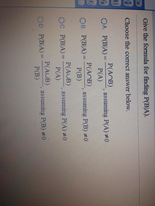 Solved Give the formula for finding P(B|A). Choose the | Chegg.com