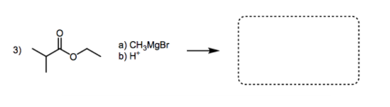 Solved 3) a) CH3MgBr b) H* | Chegg.com