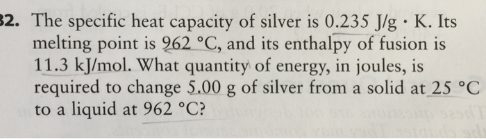 Solved The specific heat capacity of silver is 0.235 J/g K. | Chegg.com