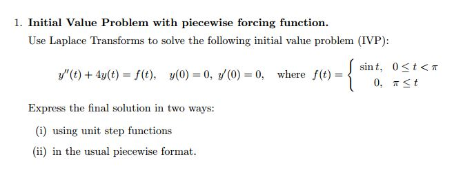 Solved Initial Value Problem with piecewise forcing | Chegg.com