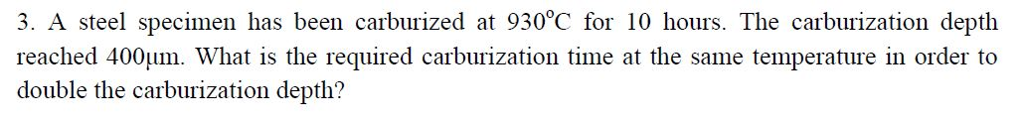 Solved 3. A steel specimen has been carburized at 930°C for | Chegg.com
