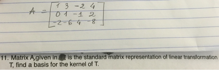 Solved Matrix A, given in# is the standard matrix | Chegg.com