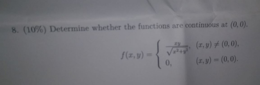 Solved Determine whether the functions are continuous at (0, | Chegg.com