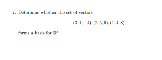 Solved 7. Determine whether the set of vectors forms a basis | Chegg.com