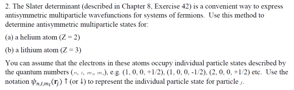 Solved The Slater determinant (described in Chapter 8, | Chegg.com