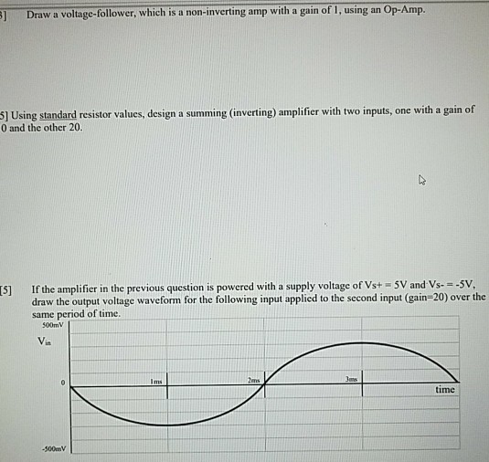 Solved ] Draw a voltage-follower, which is a non-inverting | Chegg.com