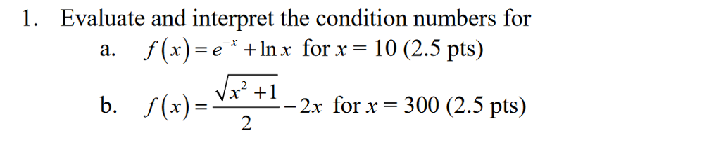 Solved 1. Evaluate and interpret the condition numbers for | Chegg.com