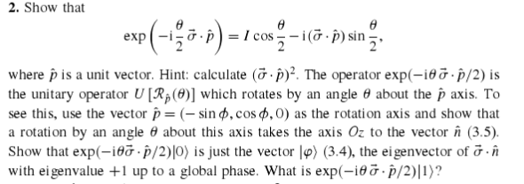 Solved Show that exp(-I theta/2 sigma. p) = I cos theta/2 - | Chegg.com