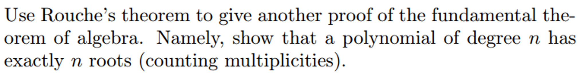 Solved Use Rouche's theorem to give another proof of the | Chegg.com