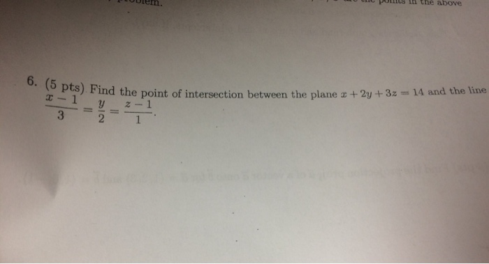 Solved Find the point of intersection between the plane x + | Chegg.com