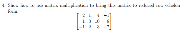 Solved Show how to use matrix multiplication to bring this | Chegg.com