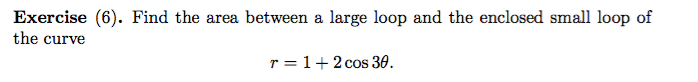 Solved Find the area between a large loop and the enclosed | Chegg.com