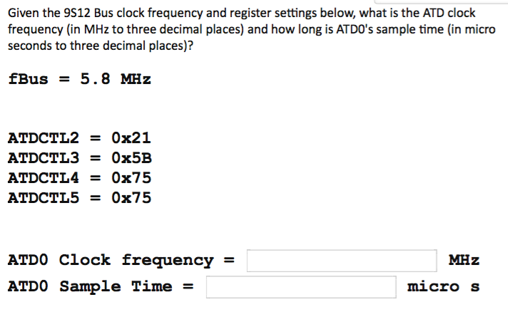 Solved Given the 9S12 Bus clock frequency and register | Chegg.com