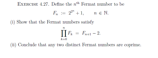 Solved ExERCISE 4.27. Define the nth Fermat number to be (i) | Chegg.com