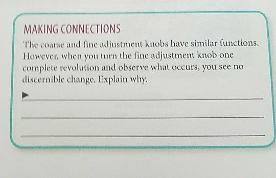 Solved MAKING CONNECTIONS The coarse and fine adjustment | Chegg.com